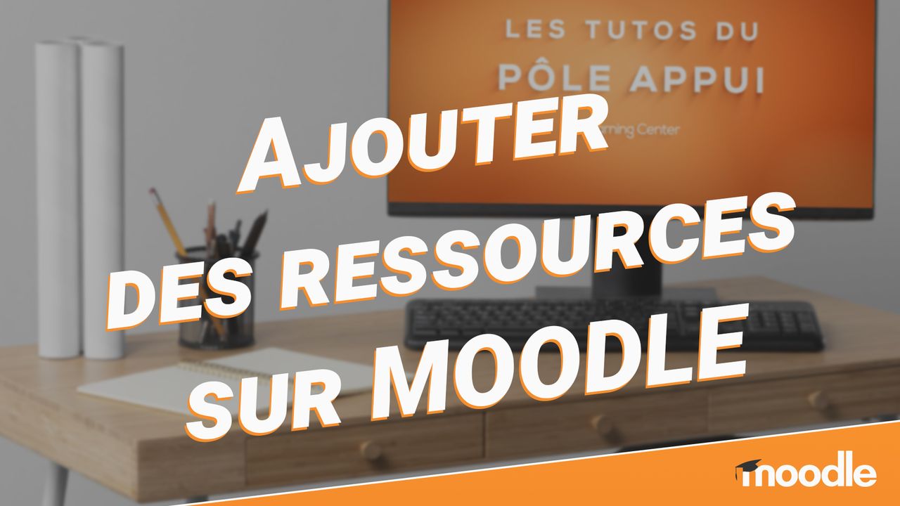 UHA.Pod - Pôle APPUI - Créer un cours dans Moodle - Ajouter Des Ressources Sur Moodle